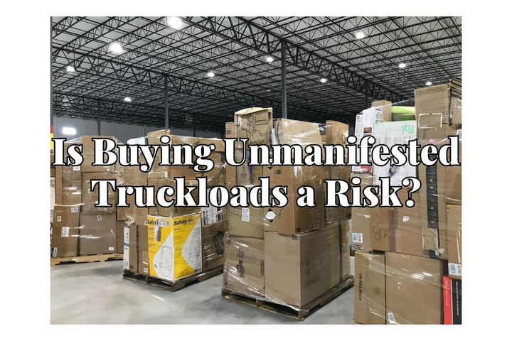 Is Buying Unmanifested Truckloads a Risk? – Select Liquidation